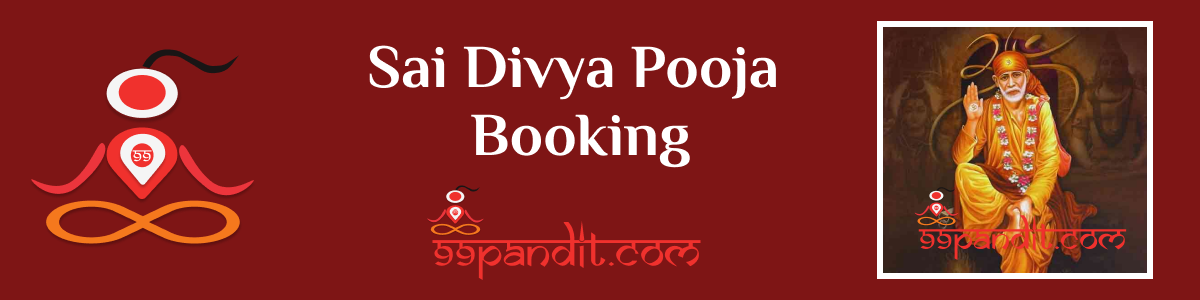 Sai Divya Pooja Booking: Cost, Procedure, And Benefits - 99Pandit